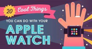 20 Cool Things You Can Do With Your Apple Watch - Infographic